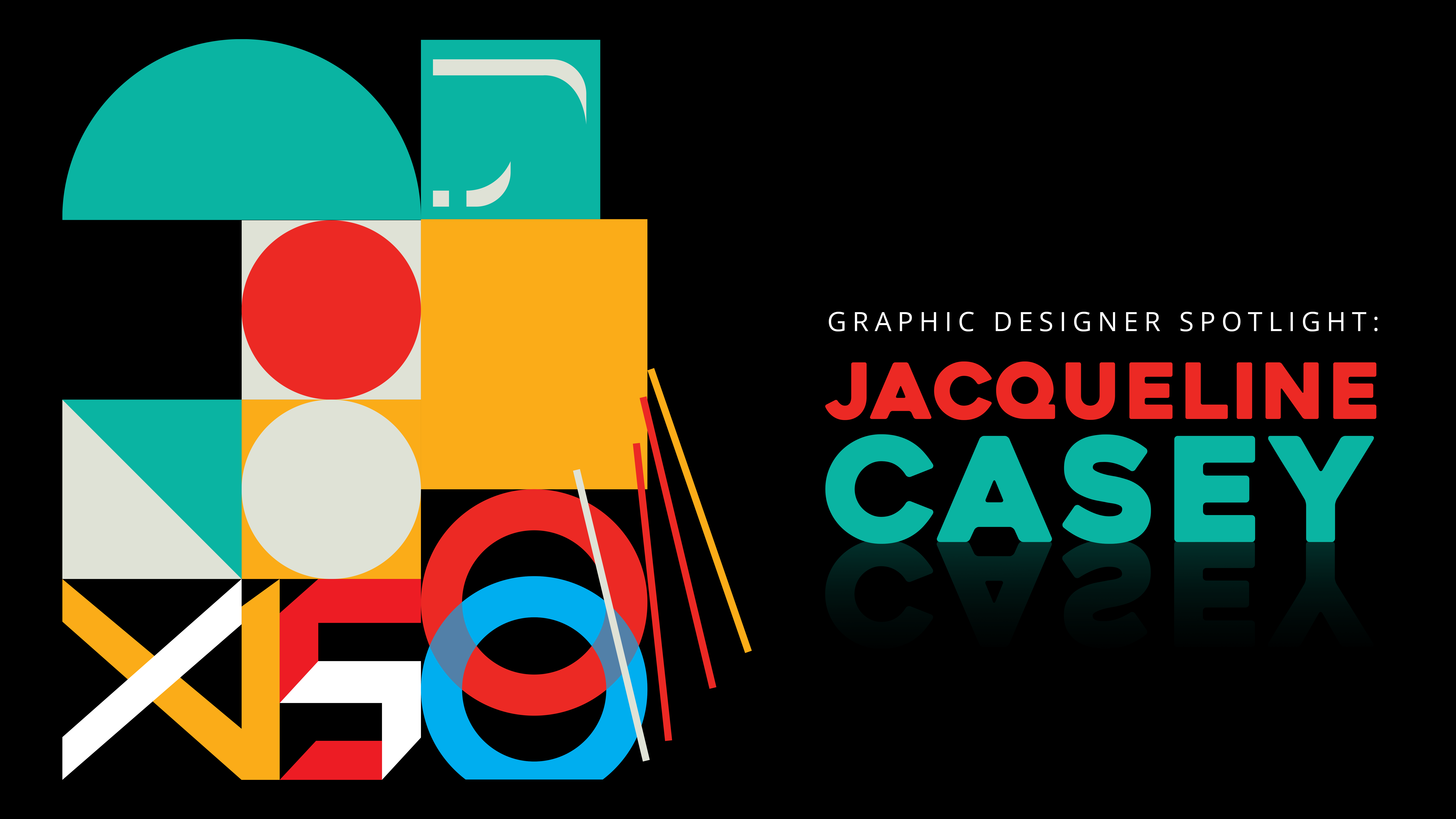 Graphic Designer Spotlight: Jacqueline Casey